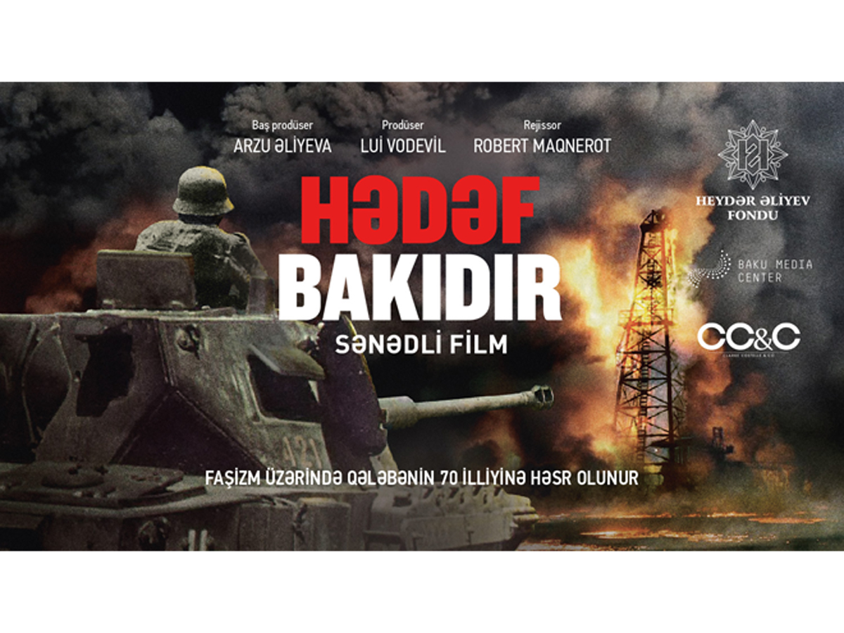 Heydar Aliyev Foundation backs Baku Objective documentary about victory ...